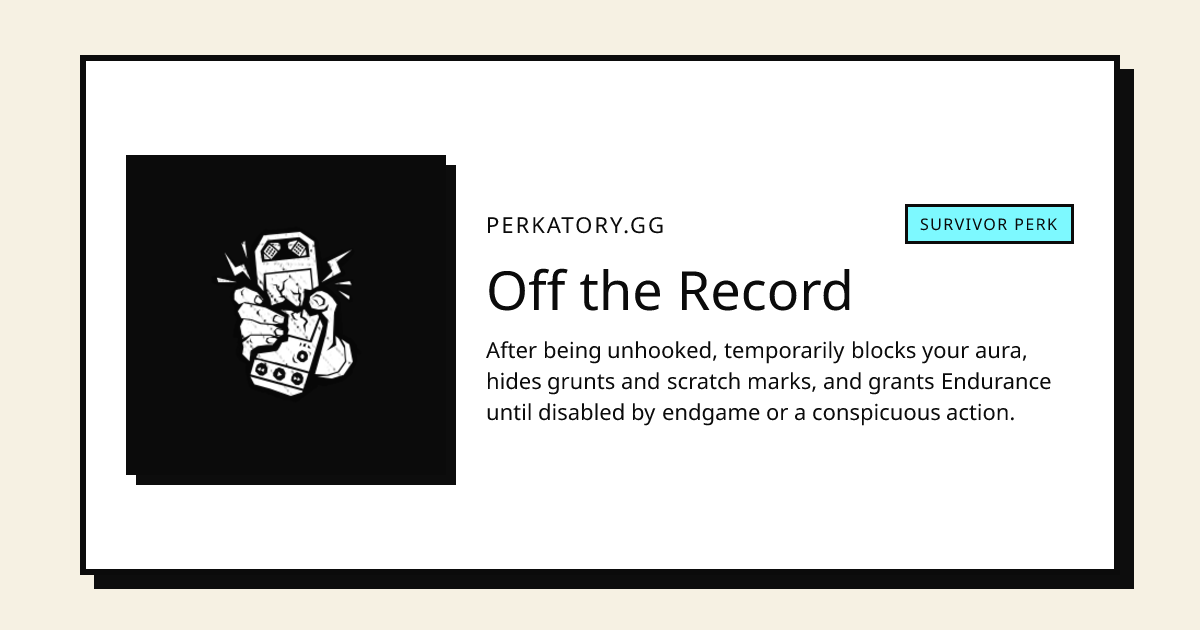 Off the Record (Survivor Perk) — Dead by Daylight | Perkatory
