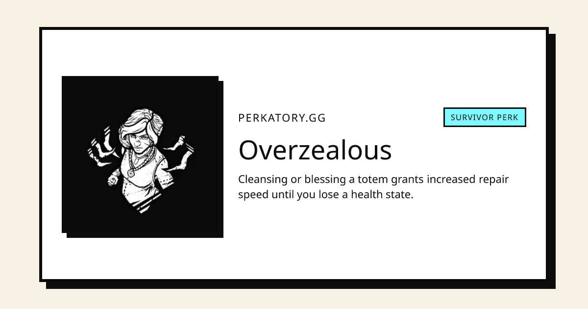 Overzealous (Survivor Perk) — Dead by Daylight | Perkatory